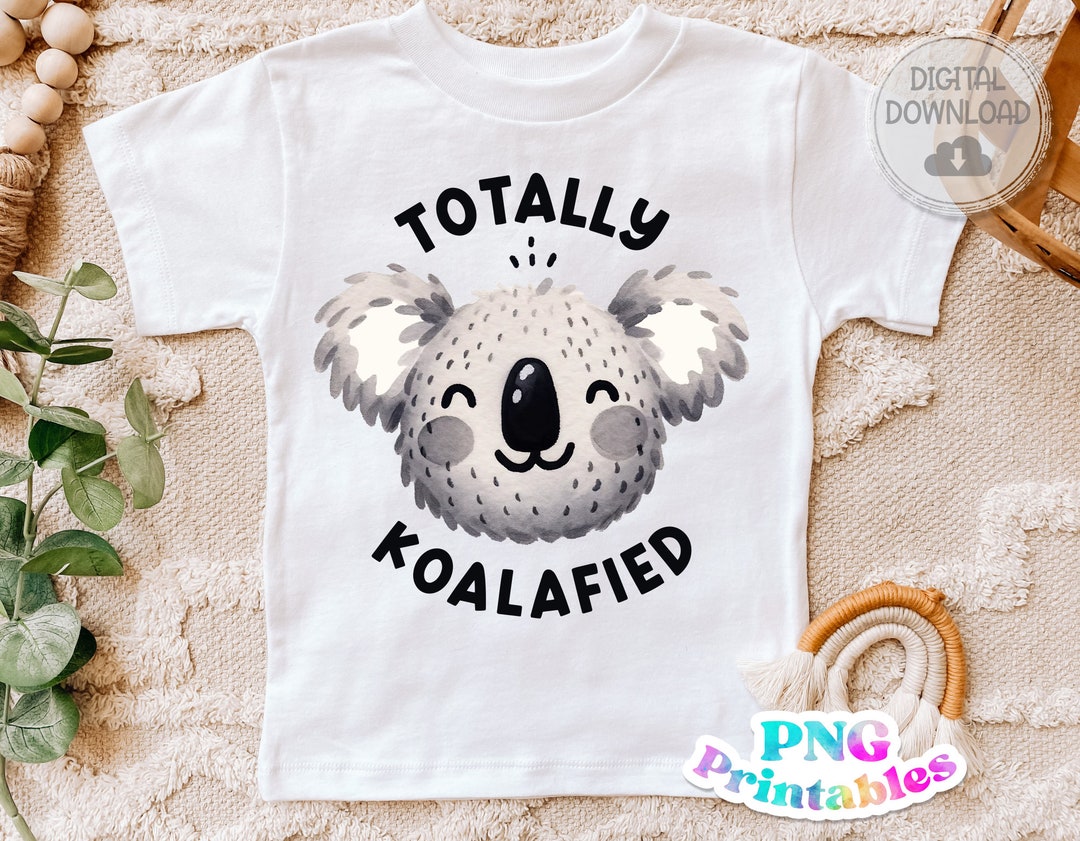 Punny Shirt Png - Totally Koalafied - Funny Png - Print File - Funny ...
