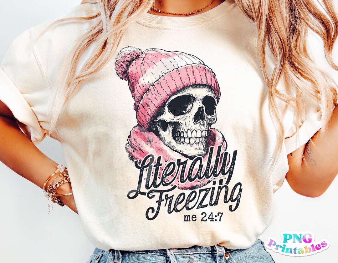 Literally Freezing Png - Funny Winter Png - Print File - Sublimation ...