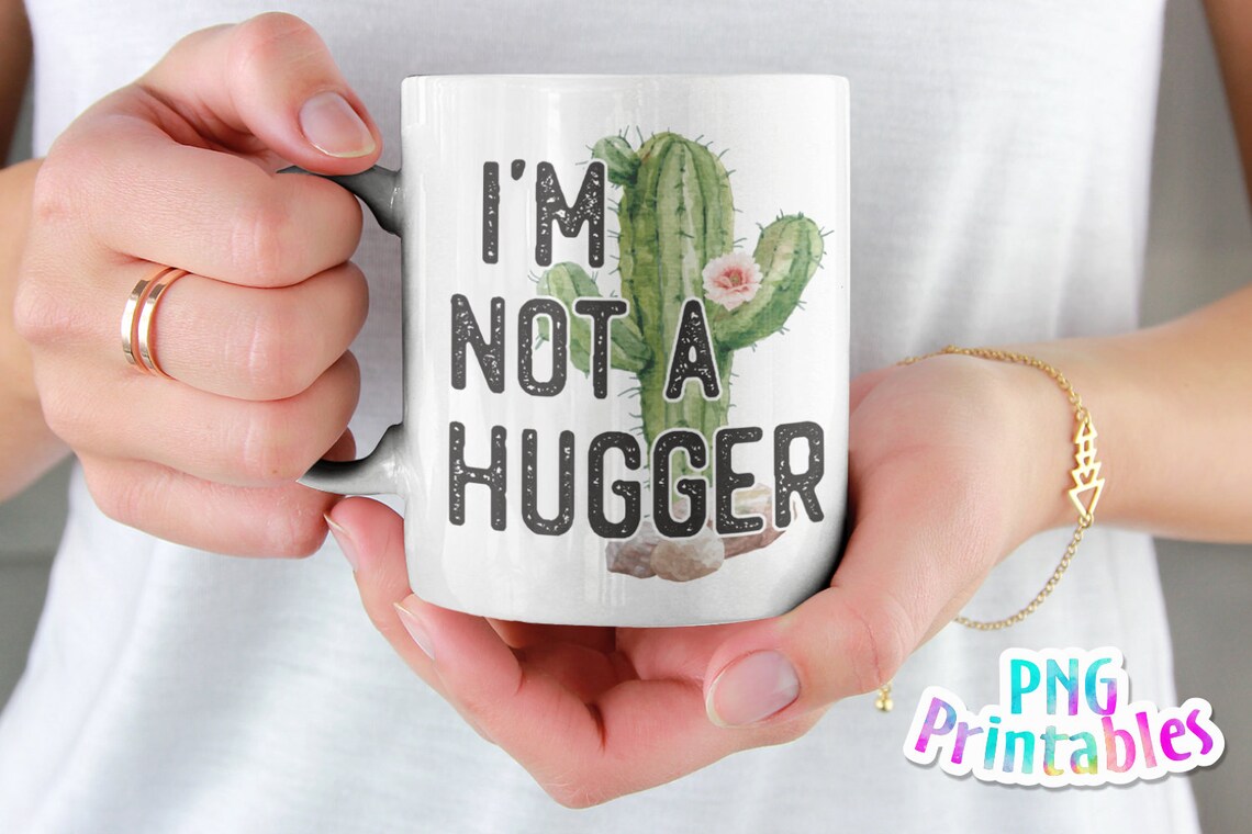 I'm Not A Hugger Png Funny Png Print File Funny - Etsy