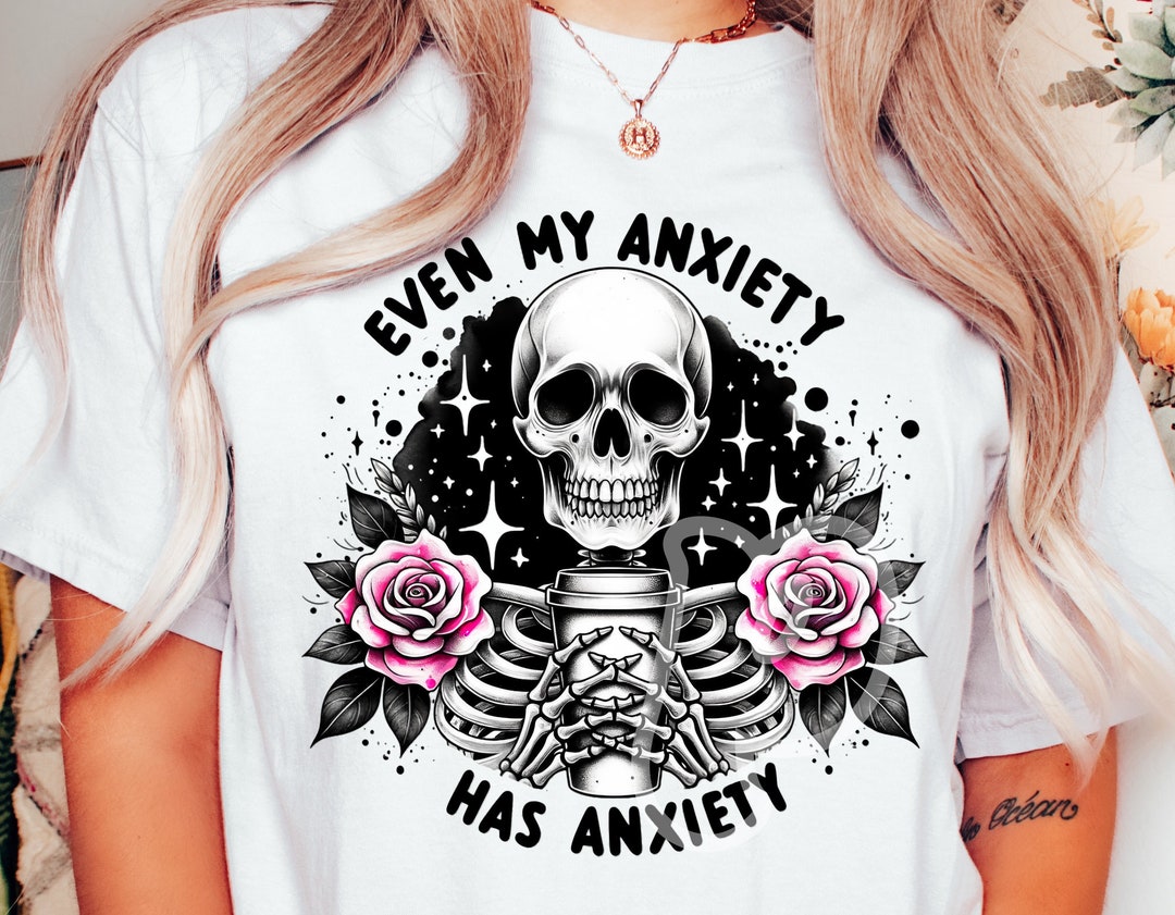 My Anxiety Has Anxiety Png - Funny Png - Print File - Funny Skeleton ...