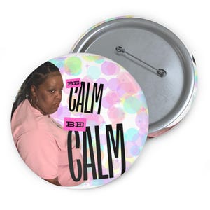Briana Be Calm Be Calm Pin Button Shay and Bria and Shay Tiktok - Etsy ...