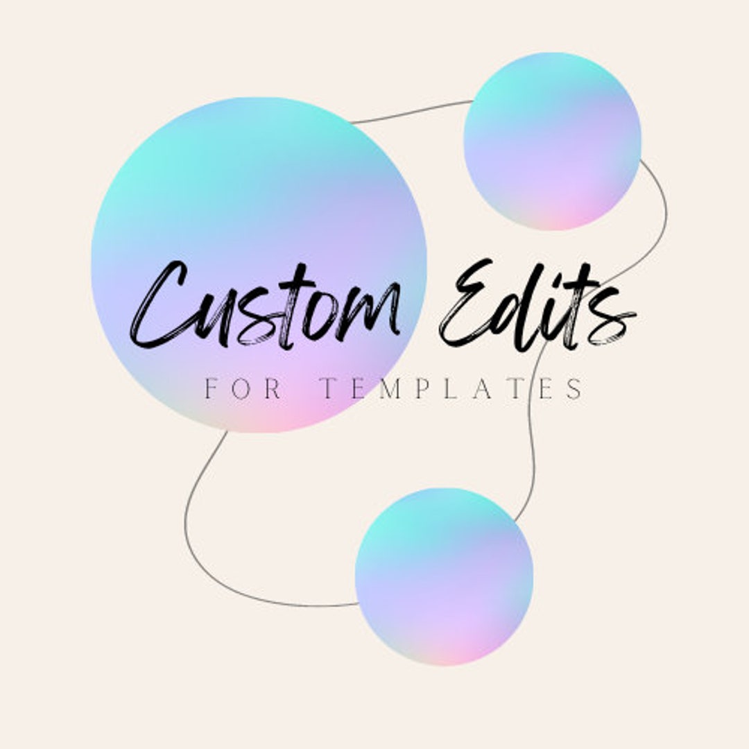 Custom Edits Add on for Templates | Ready to Order | Custom Designs ...