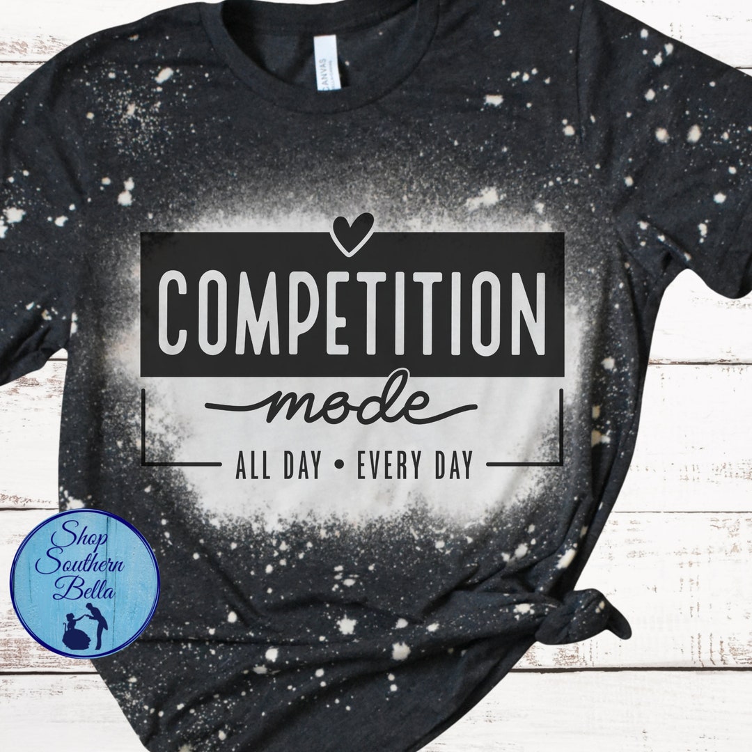 Competition Mode Unisex Bleach Shirt, Cheer Competition Bleached T ...