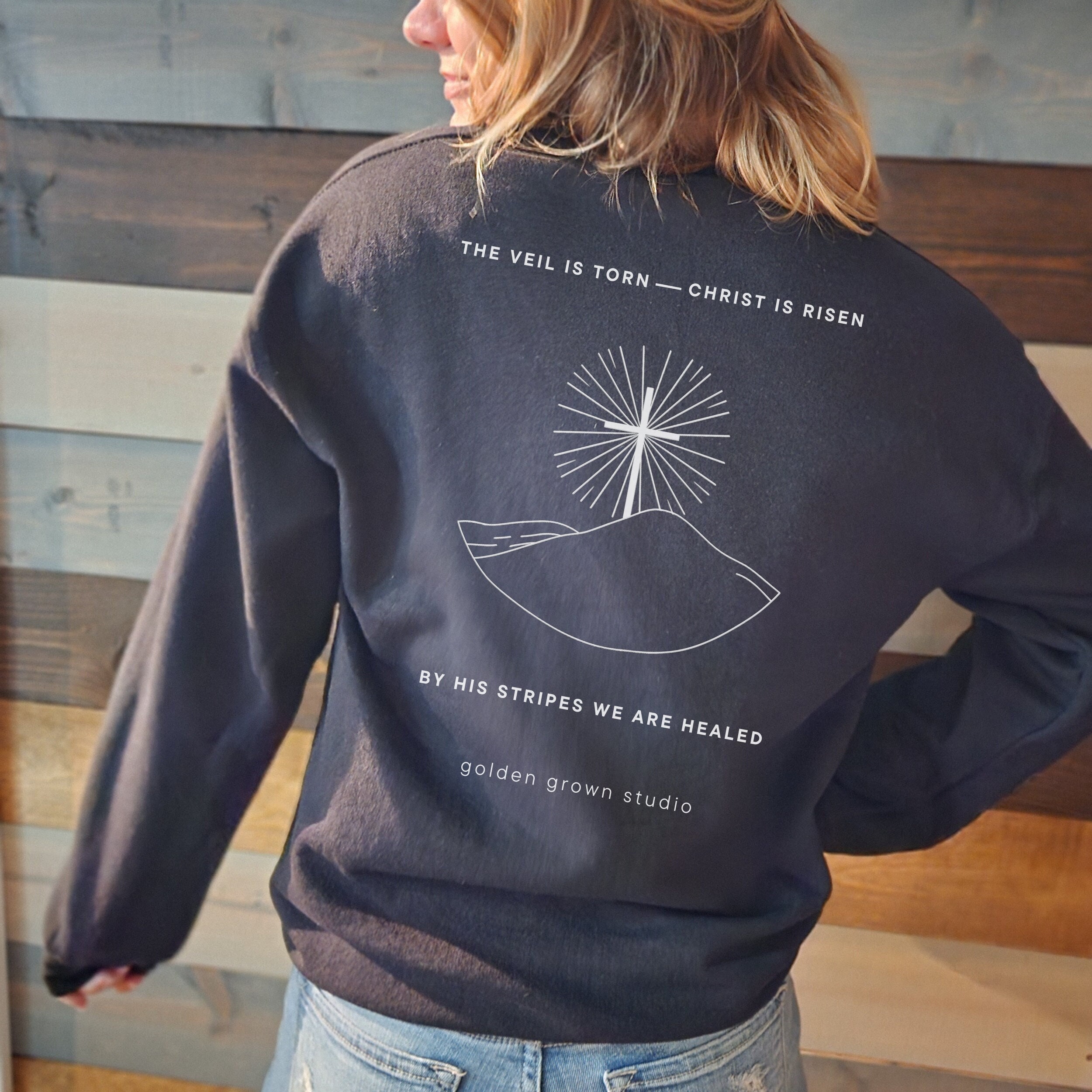 The Veil is Torn Christ is Risen Sweatshirt, by His Stripes We Are ...
