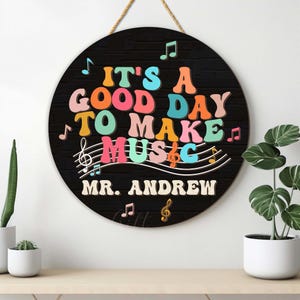 Personalized Music Teacher Welcome Sign, It's A Good Day to Make Music ...