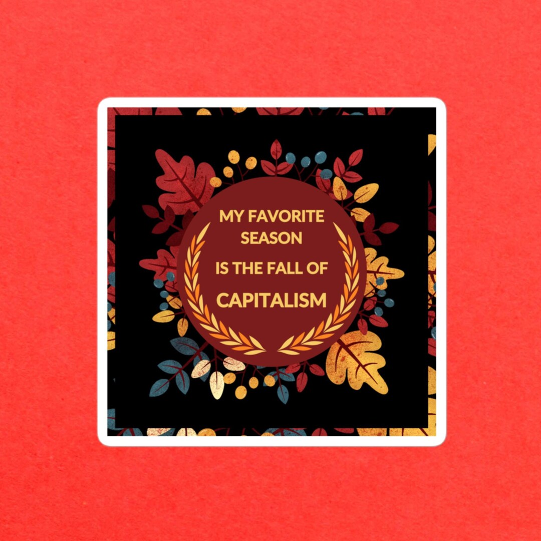 My Favorite Season is the Fall of Capitalism Emblem With Leaves Bubble ...