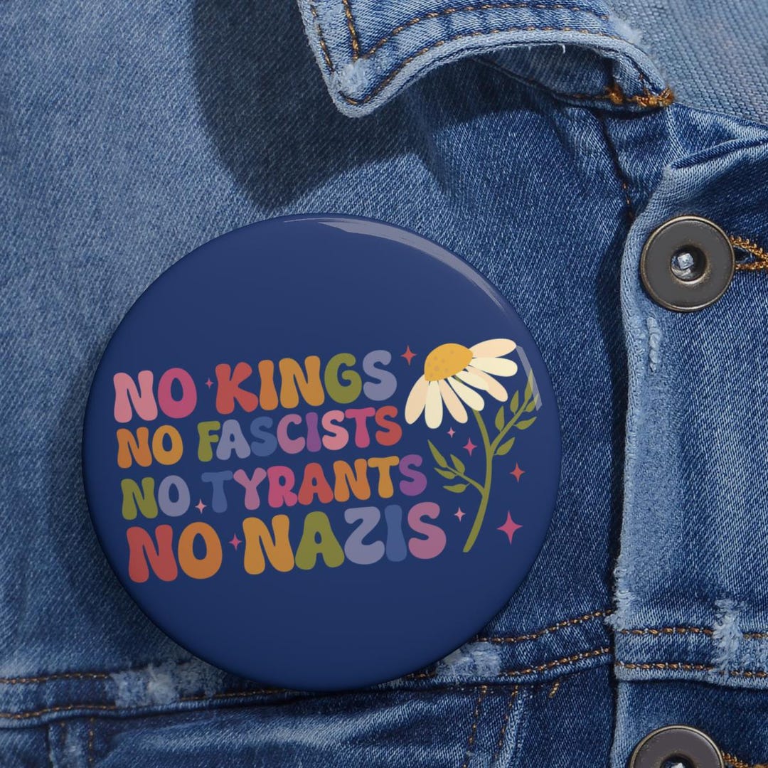 No Kings No Fascists No Tyrants No Nazis Anti Trump Pin Buttons in 3 ...