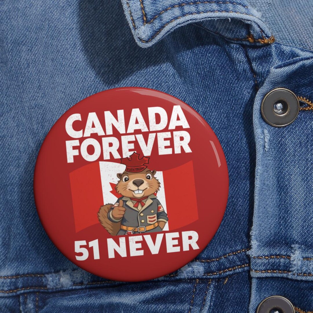 Canada Forever 51 Never Anti Trump Pin Button in 3 Sizes, Canadian ...