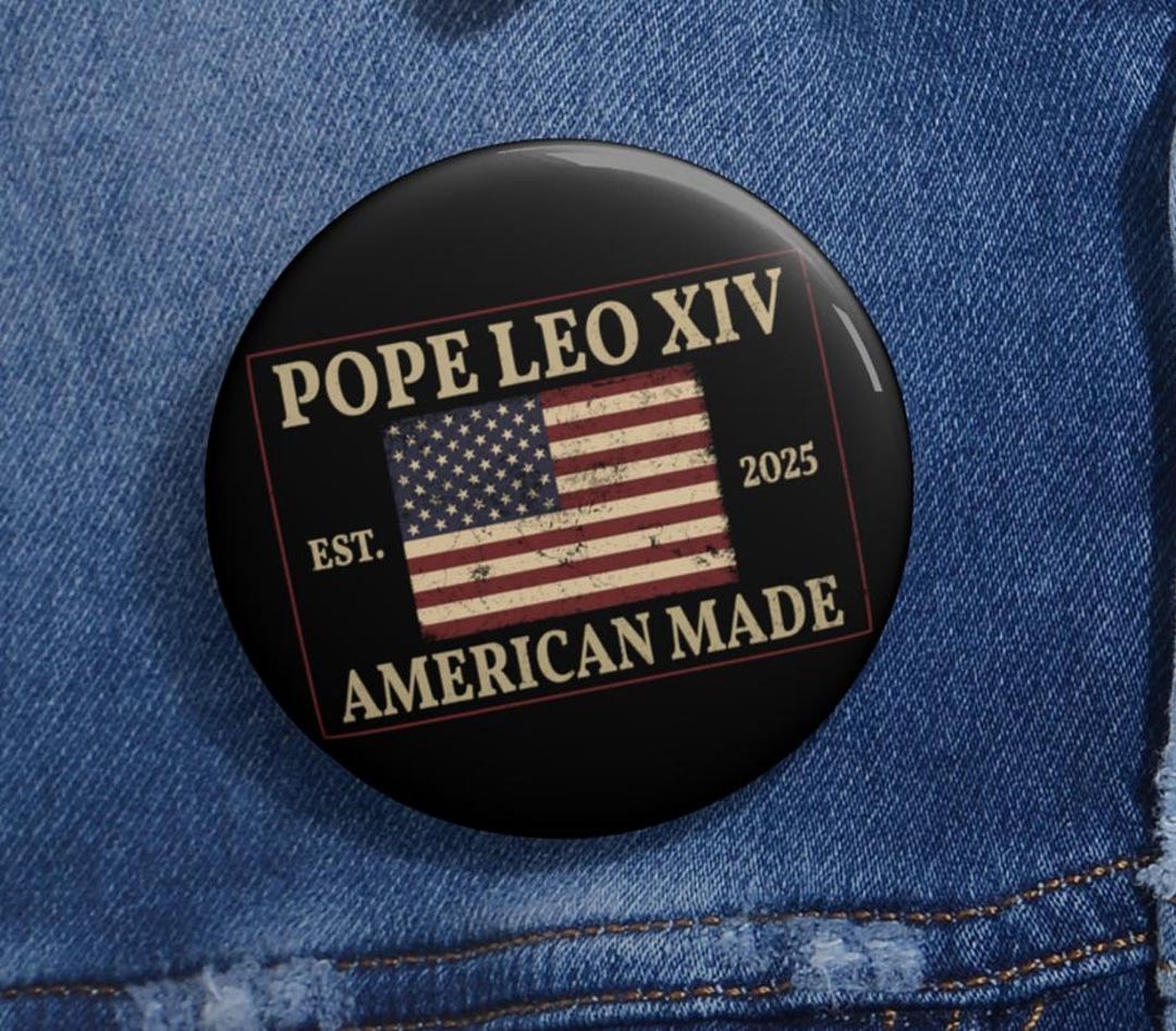 Da Pope Pope Leo XIV American Made Pin Buttons in 3 Sizes, Pope Leo XIV ...