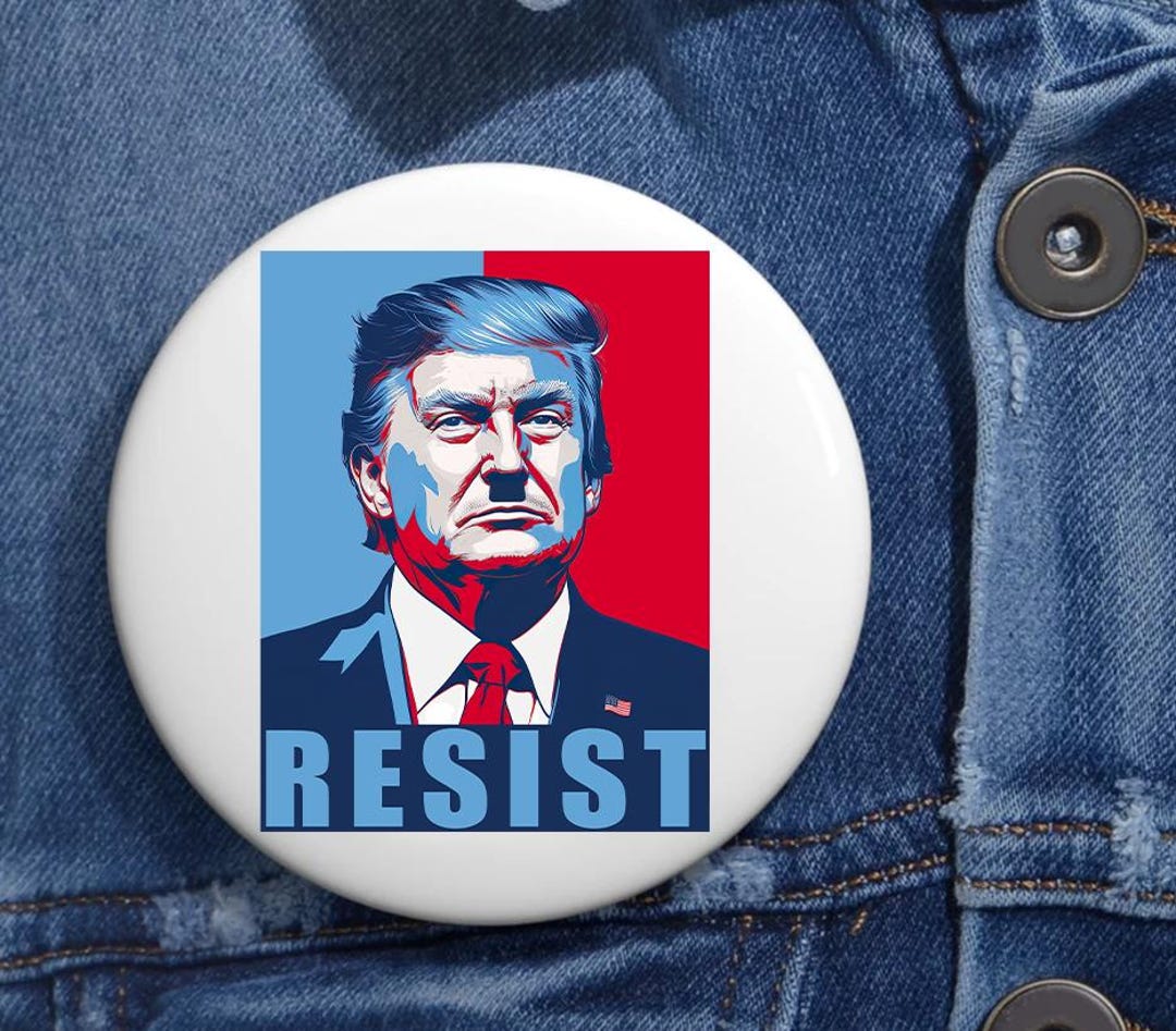 Anti Trump Resist Pin Buttons in 3 Sizes, Liberal Activist Pin ...