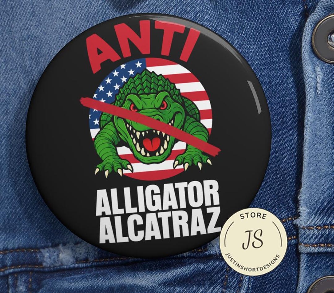Anti Alligator Alcatraz Anti Trump Pin Button in 3 Sizes,anti Trump ...
