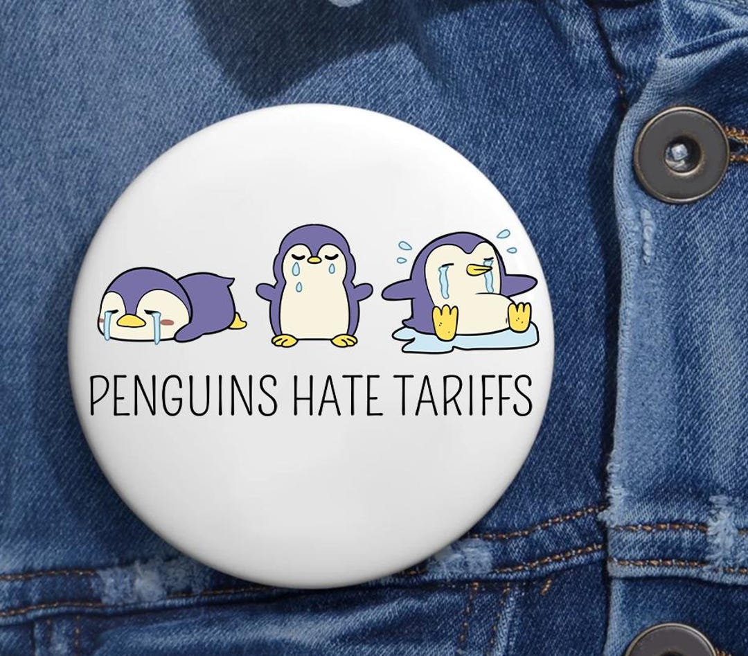 Penguins Hate Tariffs Anti Trump Pin Buttons in 3 Sizes, Anti Trump Pin ...