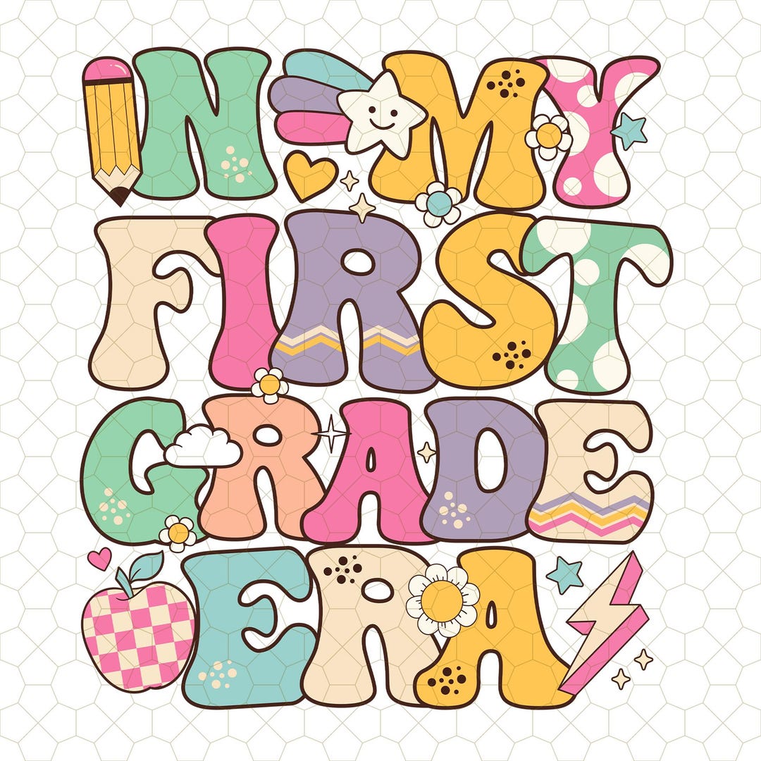 In My First Grade Era Back to School Png, in My 1st Grade Era, Teacher ...