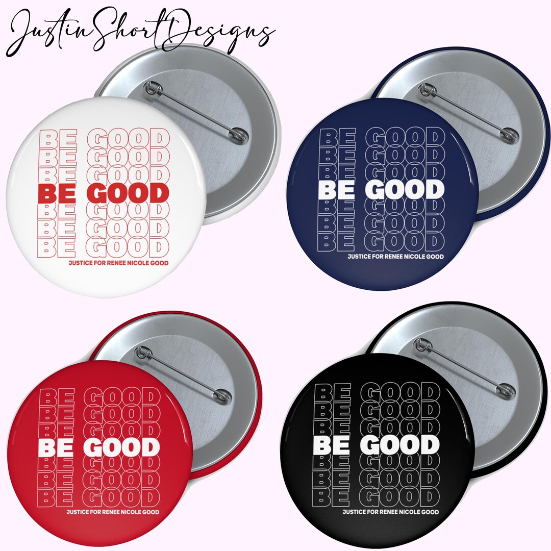 Be Good Renee Nicole Good Pin Buttons in 3 Sizes, Anti ICE Pin, ABOLISH ...