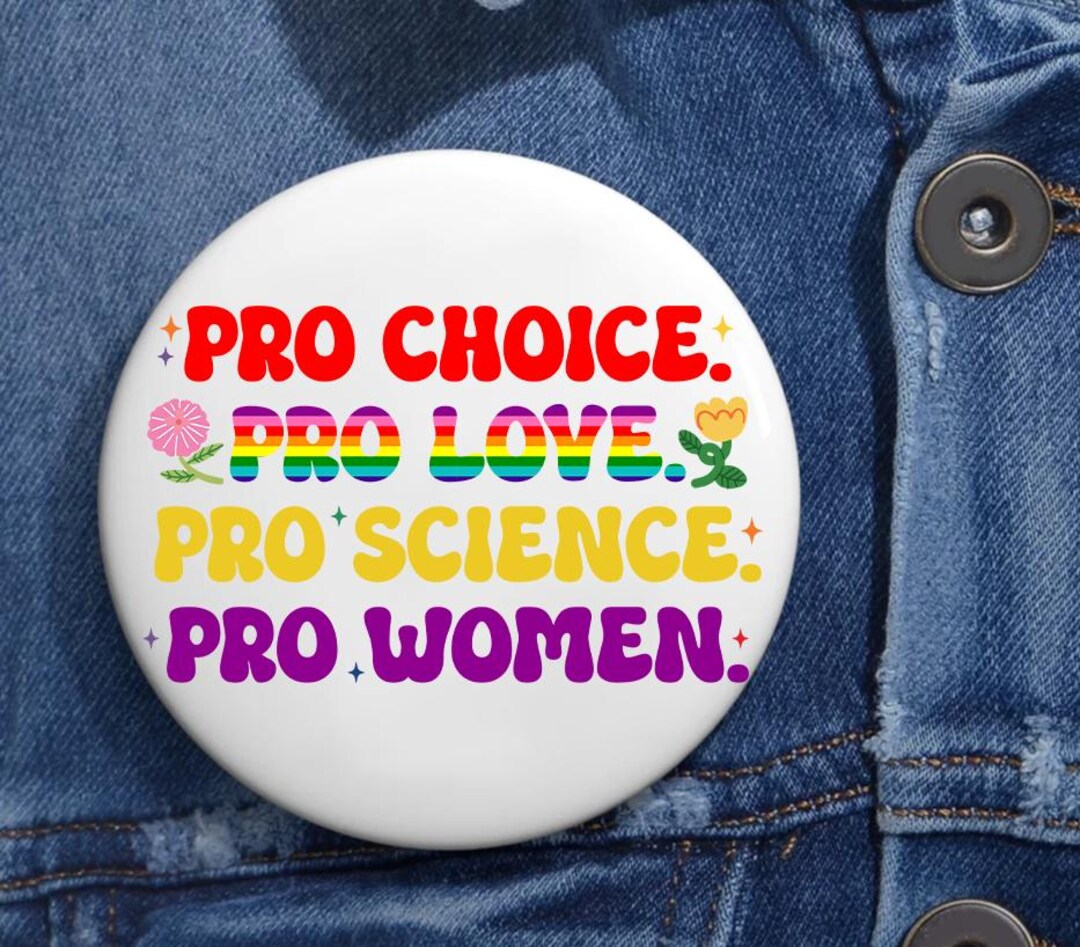 Pro Choice Pro Love Pro Science Pro Women LGBT Feminist Pin Buttons in ...