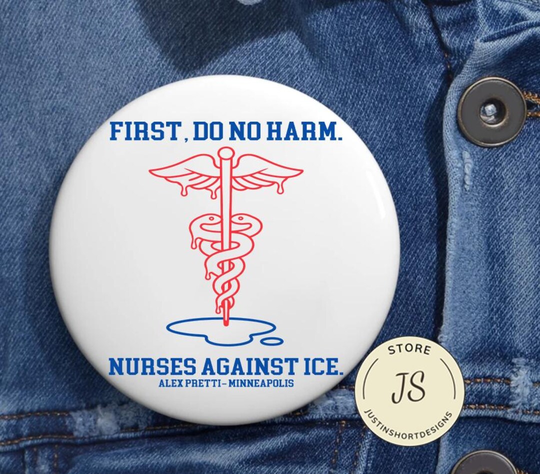 Nurses Against ICE First Do No Harm Pin Buttons in 3 Sizes, Alex Pretti ...