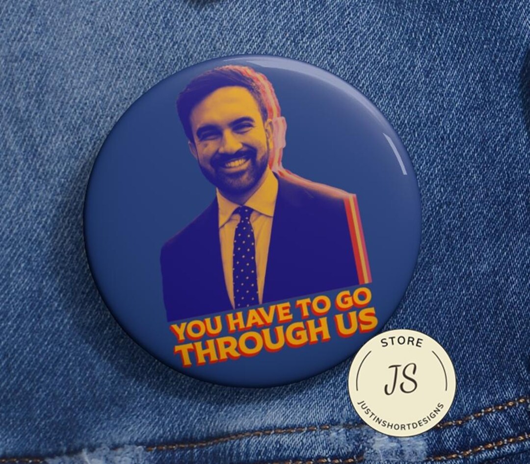 Mayor Mamdani 2025 Zohran NYC Pin Buttons in 3 Sizes, You Have to Go ...