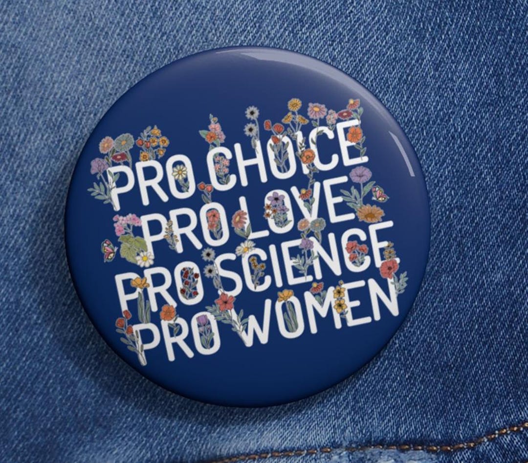 Pro Choice Pro Love Pro Science Pro Women Feminist Women's Right Pin ...