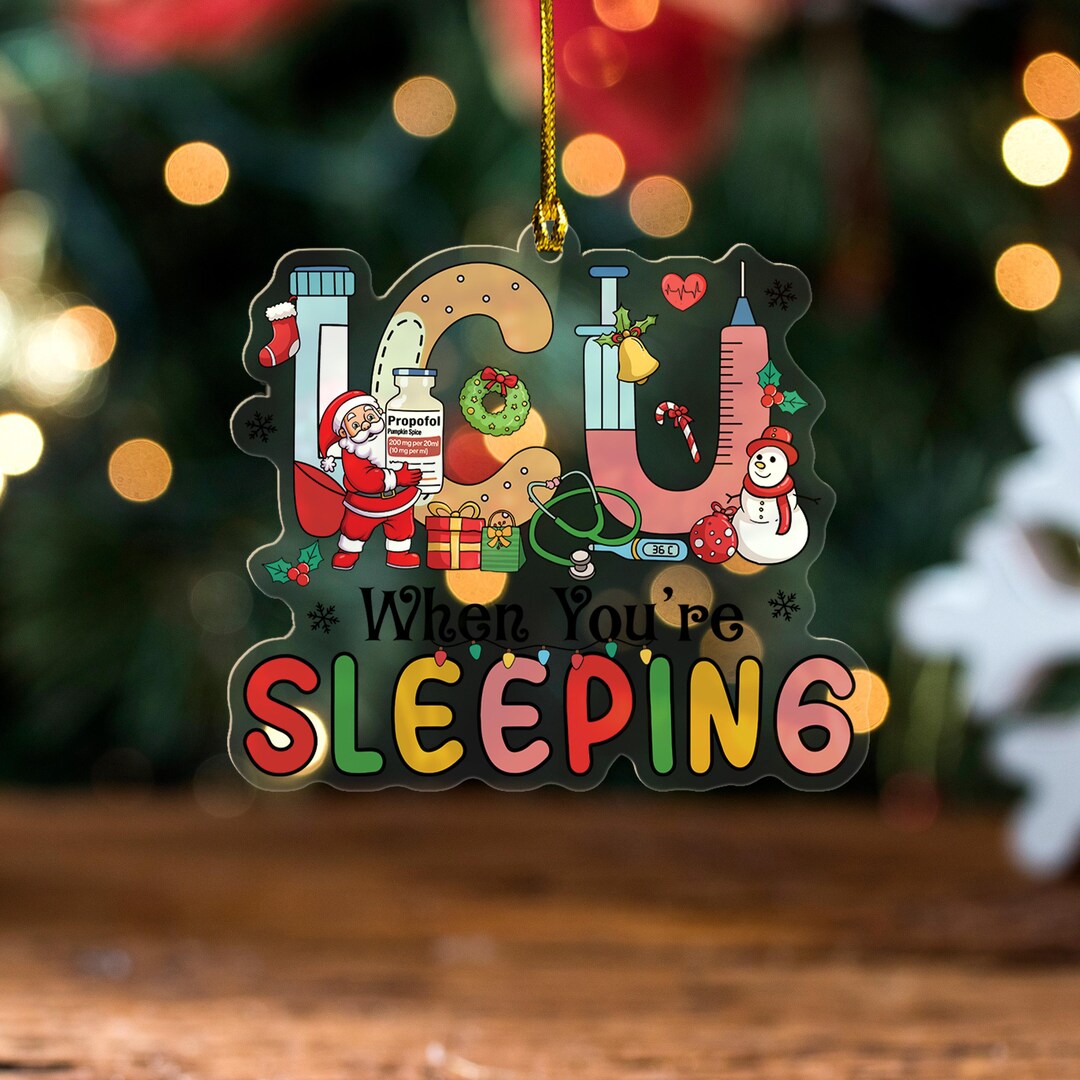 ICU When You're Sleeping ICU Nurse Christmas Ornament, Christmas ICU ...