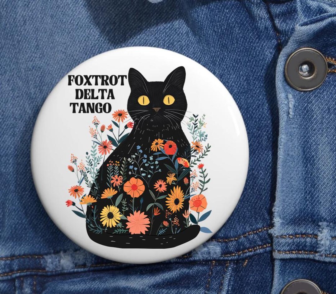 Subtle Anti Trump Cat Ladies Foxtrot Delta Tango Pin Buttons in 3 Sizes ...