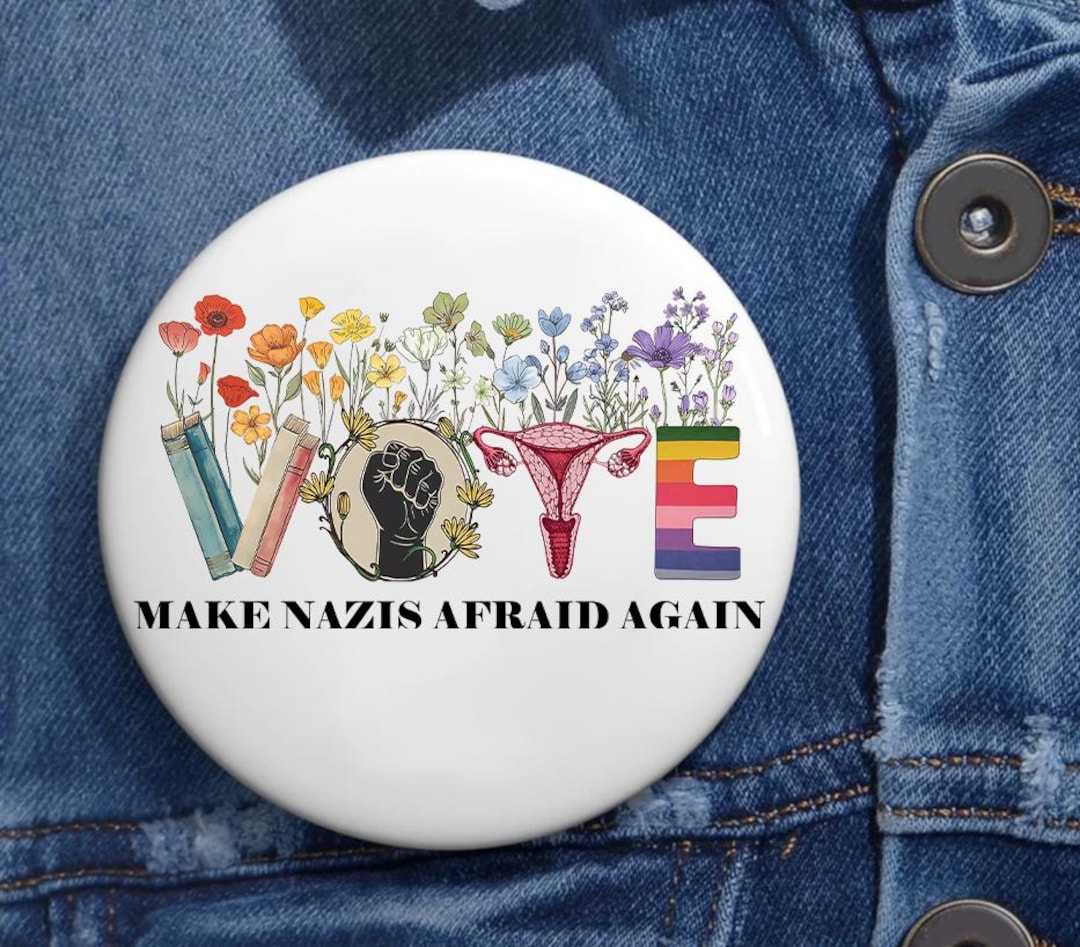 Floral Make Nazis Afraid Again Pin Buttons in 3 Sizes, Republican Pin, Antiracist Antifascist ...