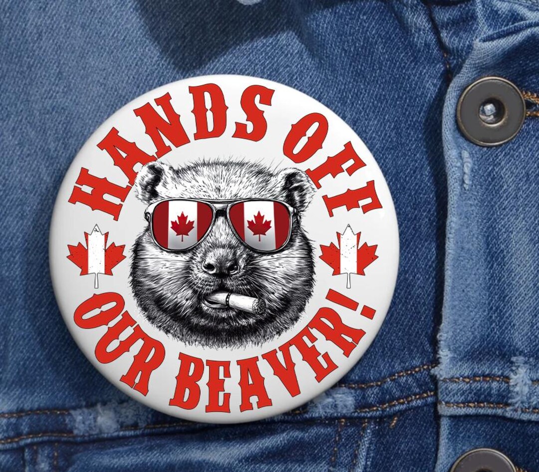 Hands off Our Beaver Anti Trump Pin Buttons in 3 Sizes, Fck Trump ...