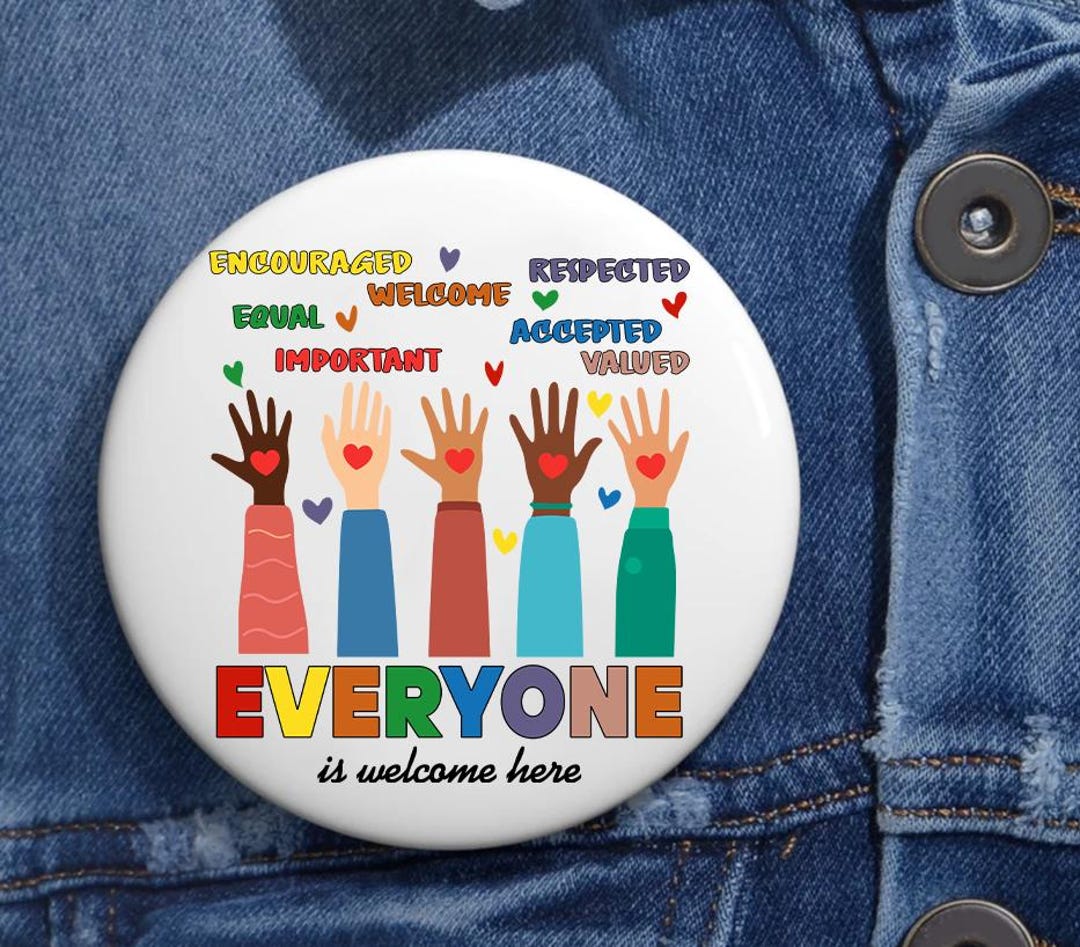 Everyone is Welcome Here Pin Buttons in 3 Sizes, Diversity Inclusion ...