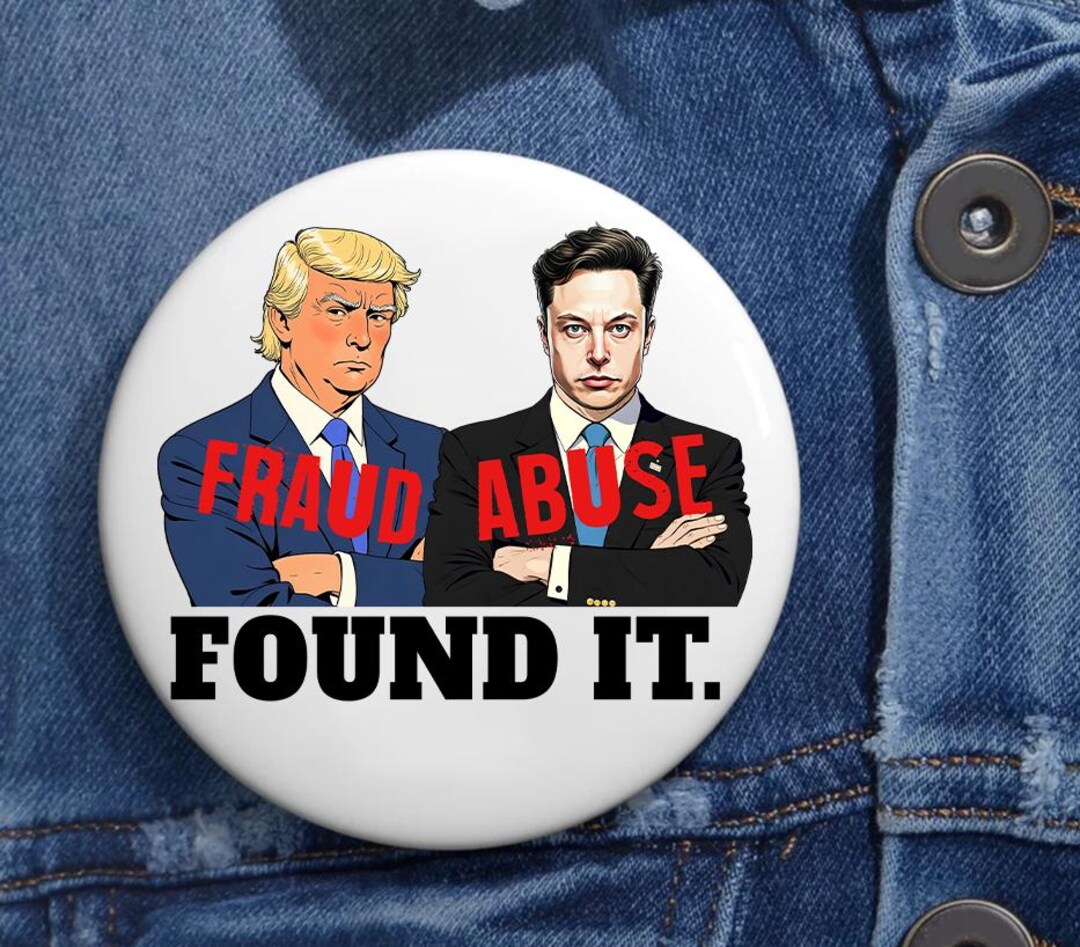 Fraud Abuse Found It Anti Trump Anti Musk Pin Buttons in 3 Sizes ...