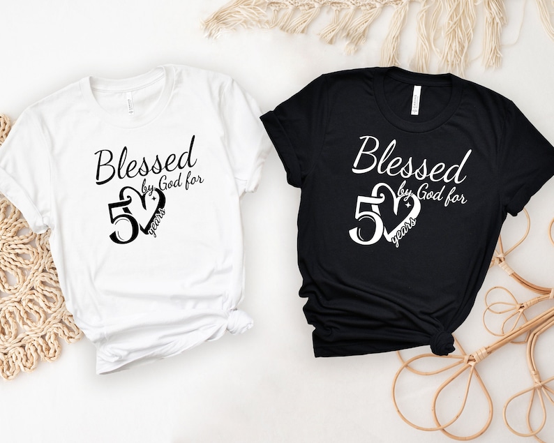 Blessed by God for 50 Years Shirt Unisex Shirt for Birthdays - Etsy