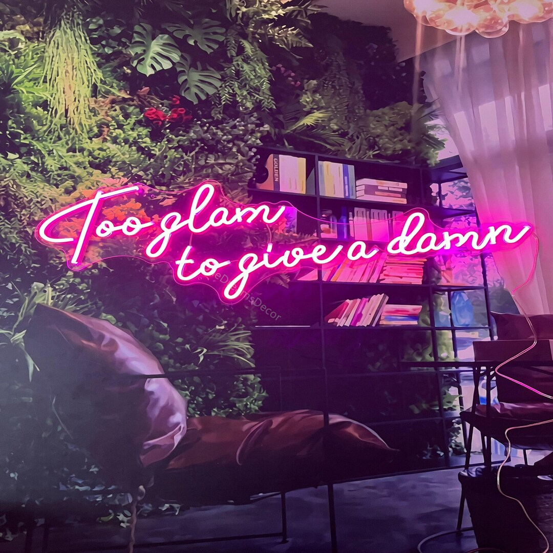 Too Glam to Give A Damn Custom Neon Sign Bedroom Neon Name Sign Light ...