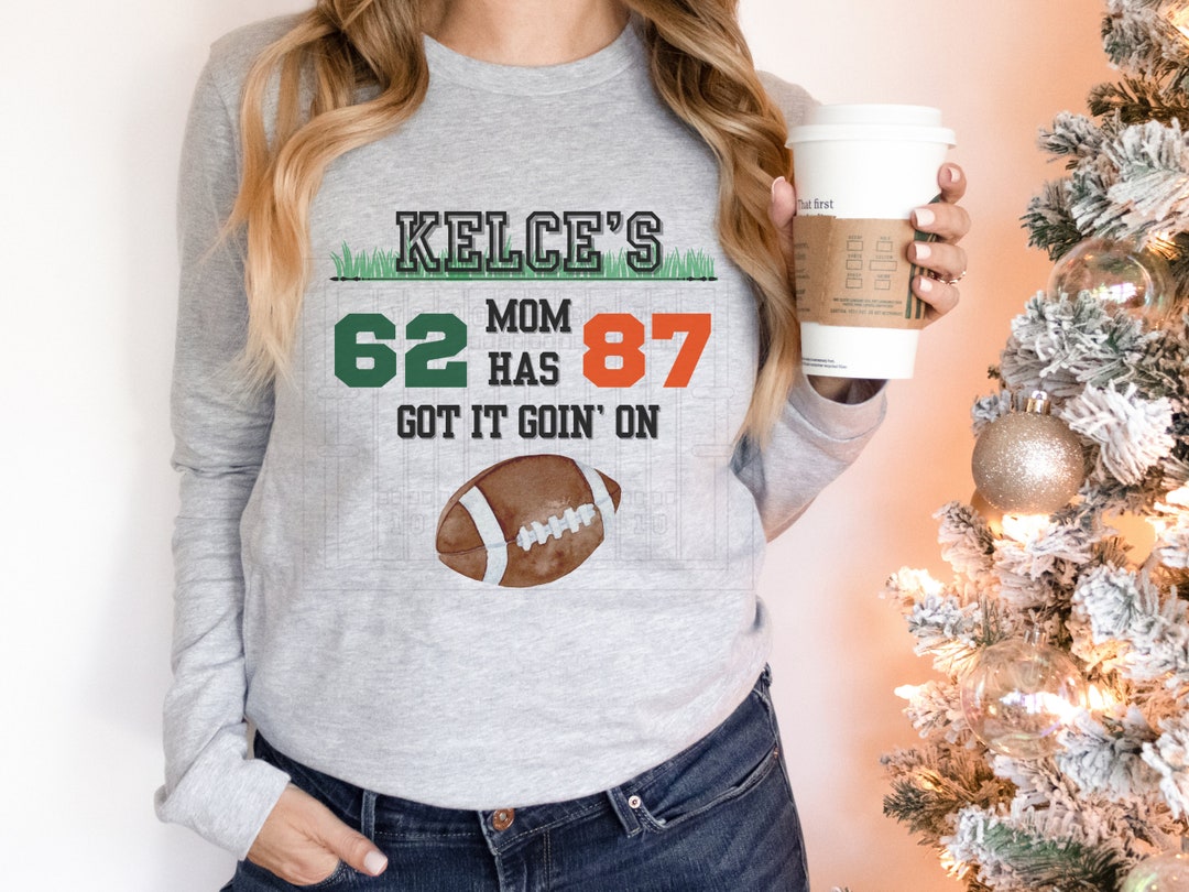 Kelce's Mom the REAL MVP Kelce's Mom Has Got It - Etsy