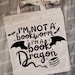I'm Not A Bookworm I'm A Book Dragon PNG SVG JPG / Dragon Lover / Book ...