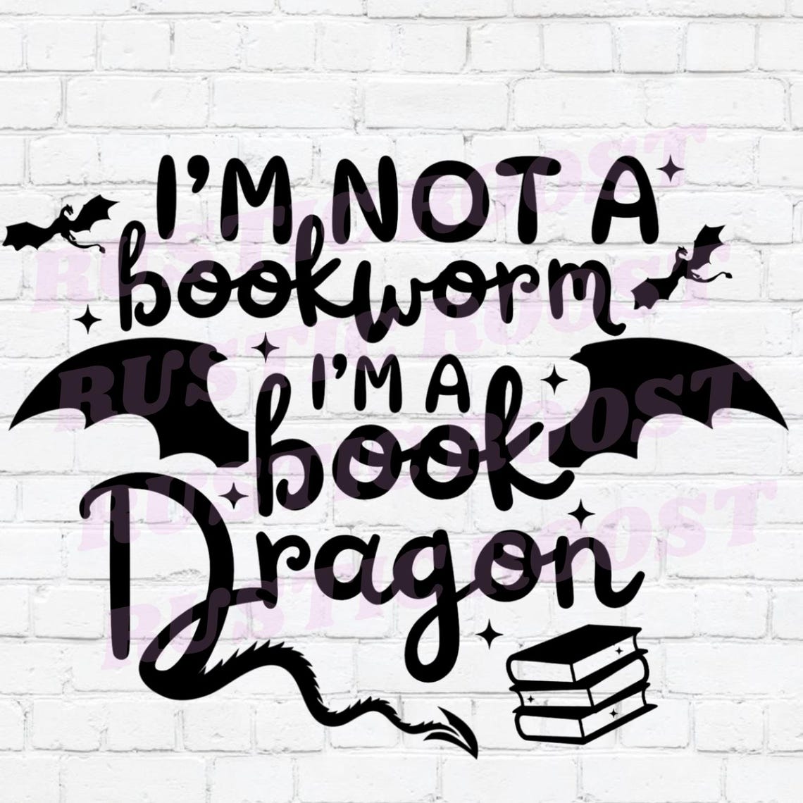I'm Not A Bookworm I'm A Book Dragon PNG SVG JPG / Dragon Lover / Book ...