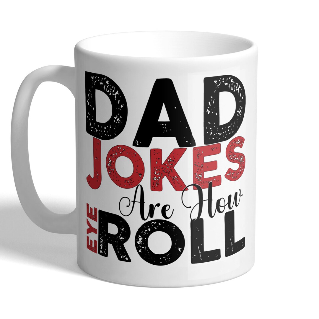 Dad Jokes Are How Eye Roll Father Pun Mug - Etsy