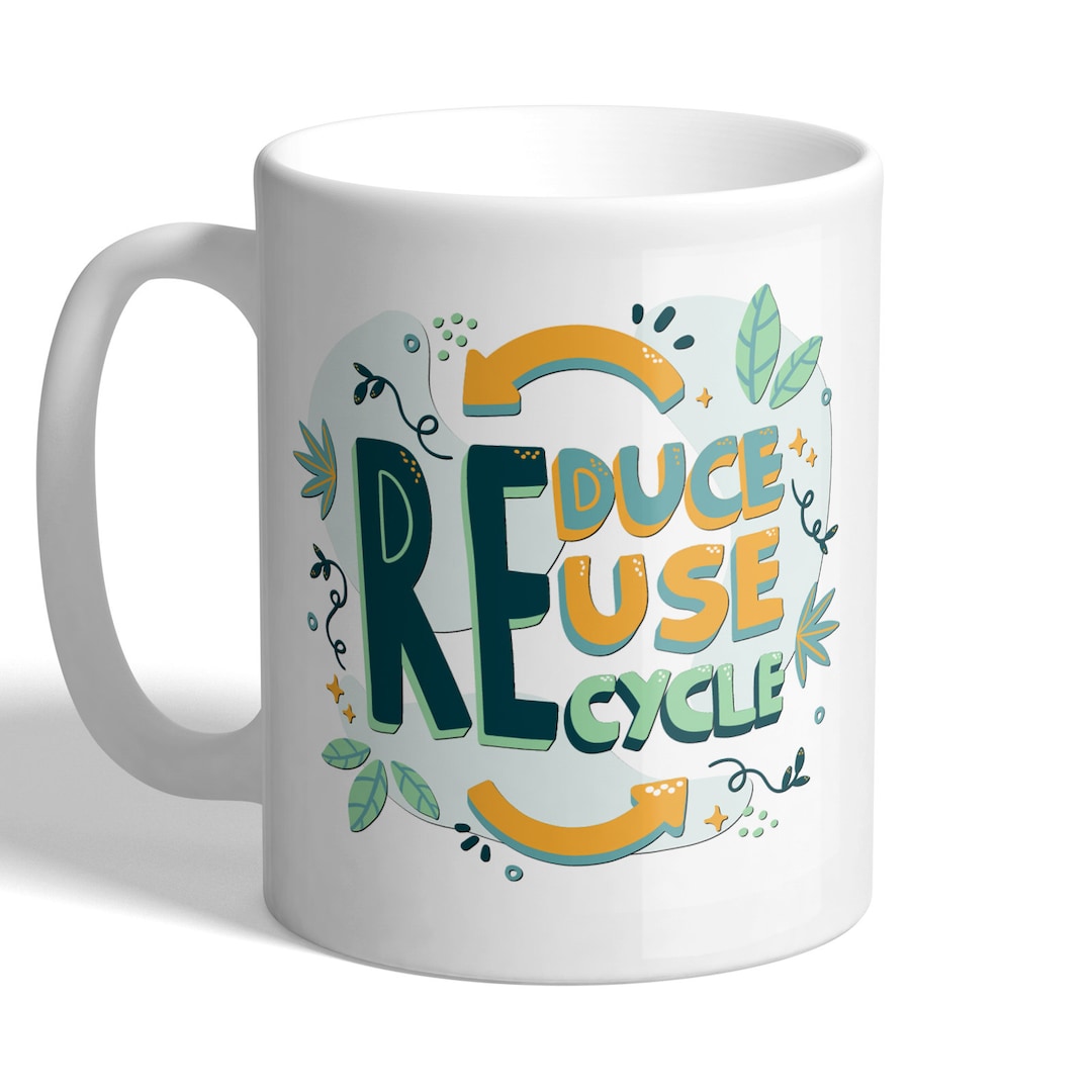 Reduce, Reuse, Recycle - Activist, Environmentalist Mug - Etsy