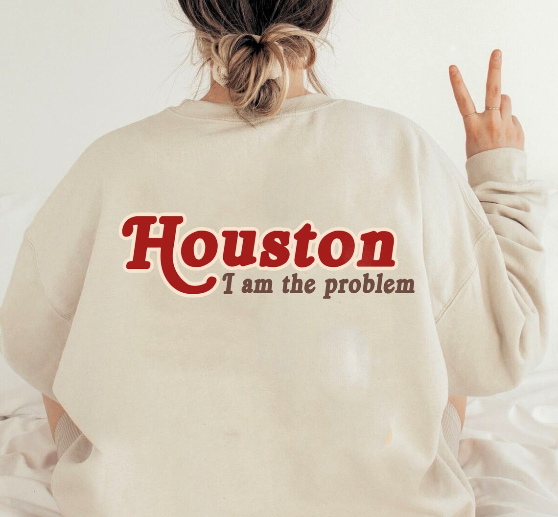 Houston I Am the Problem Svg Png - Etsy