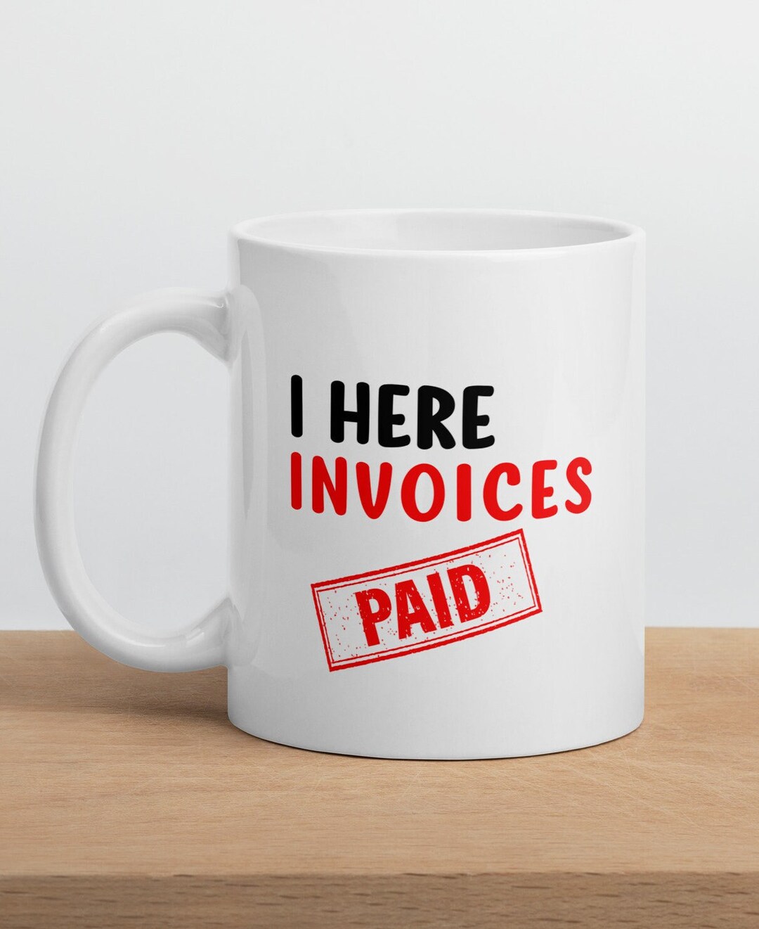 Hilarious 'I Hear Invoices' Coffee Mug for Accountants | Funny Office ...