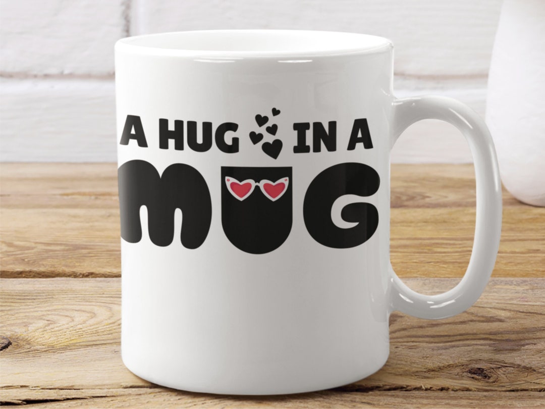 Cool Mug - Hug in a Cup Funny Mug Design for a Man or a Woman the Ideal ...