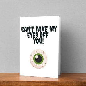 Can't Take My Eyes off You Printable Card, Scary Halloween Card ...