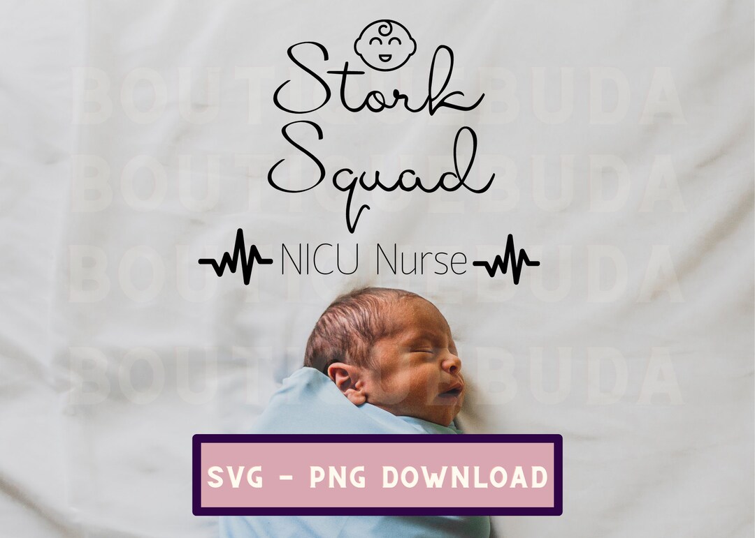 Stork Squad Neonatal ICU Nurse SVG, NICU Stork Png, Neonatal Nurse Svg ...