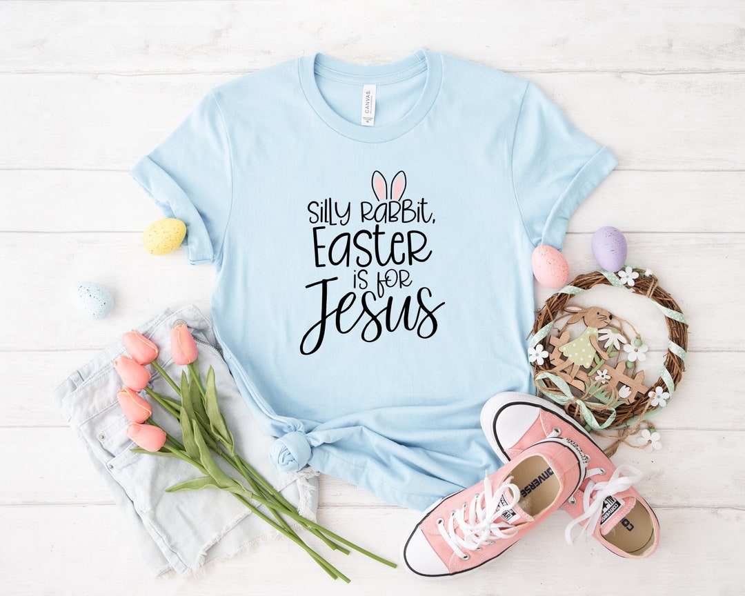 Silly Rabbit Easter If for Jesus, Easter is for Jesus Shirt, Easter ...
