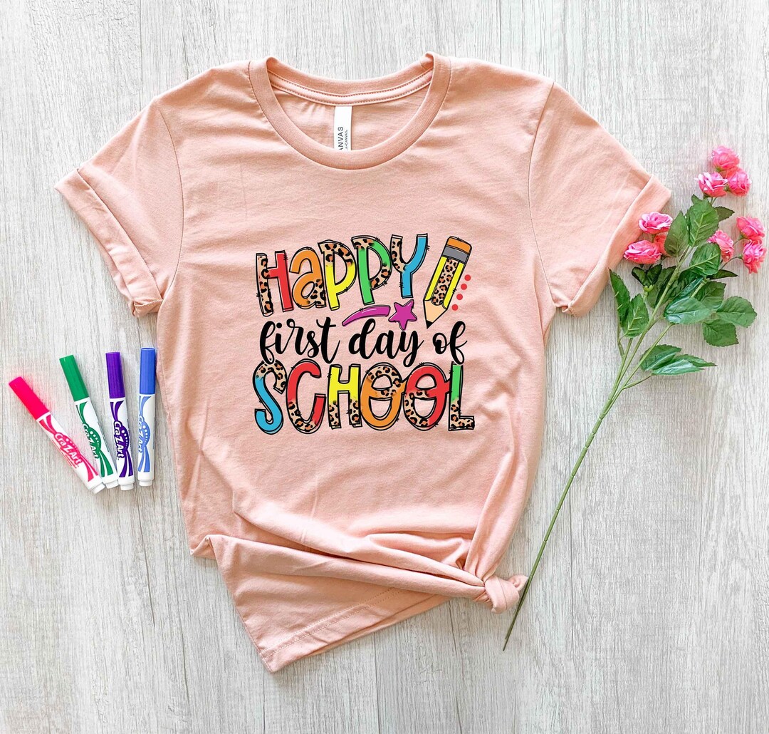 Happy First Day of School T-shirt, First Day of School T-shirt , Back ...