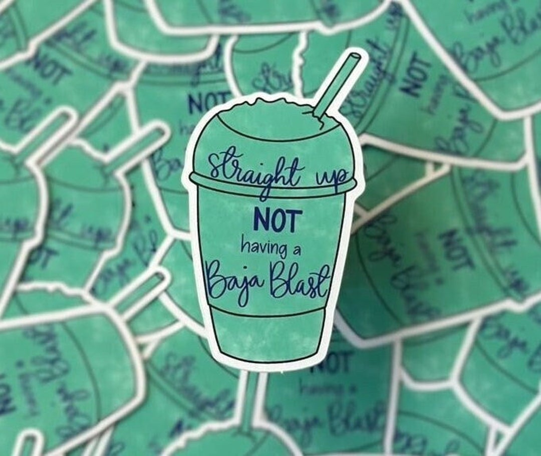 Not Having a Baja Blast Matte Soft Touch Sticker Decal Funny Sticker ...