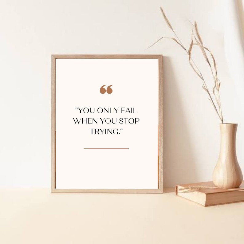 Printable Minimalist Wall Art you Only Fail When You Stop Trying Poster ...