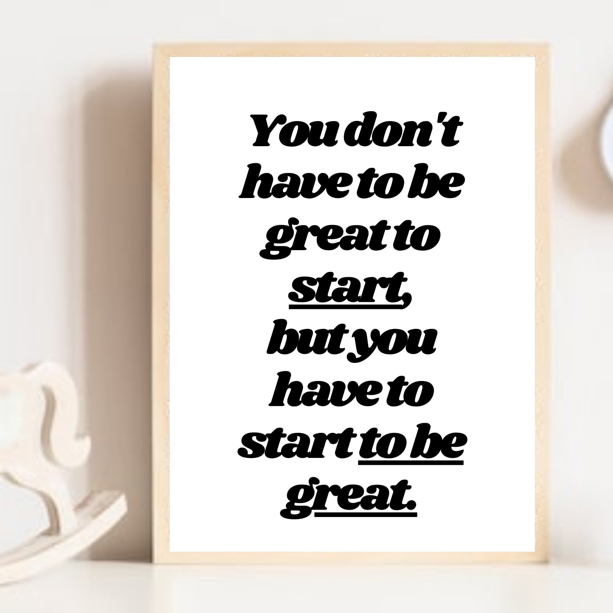 Digital Wall Art Download 'you Don't Have to Be Great to Start, but You ...