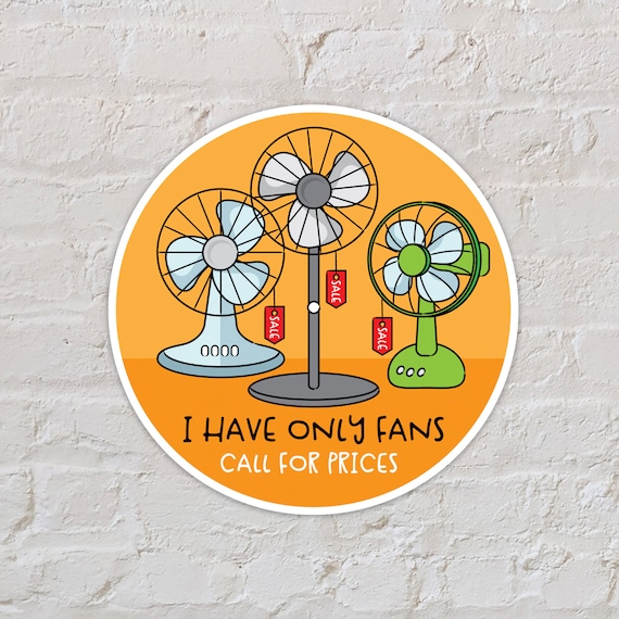 I Have Only Fans Sticker Funny Sticker Stickers for - Etsy
