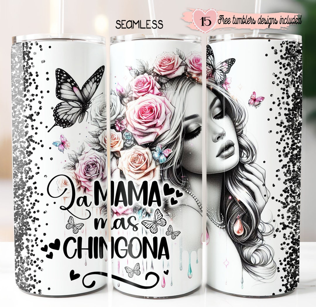 La Mama Mas Chingona Tumbler Design: Spanish Glitter Wrap (digital ...