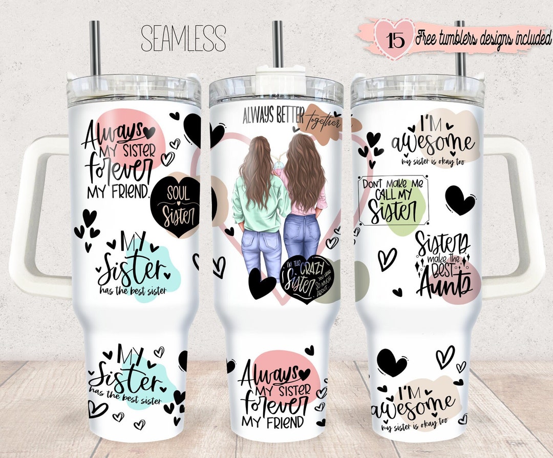 40oz Tumbler Wrap Sublimation, Sisters 40oz Digital Png, 40oz Digital ...