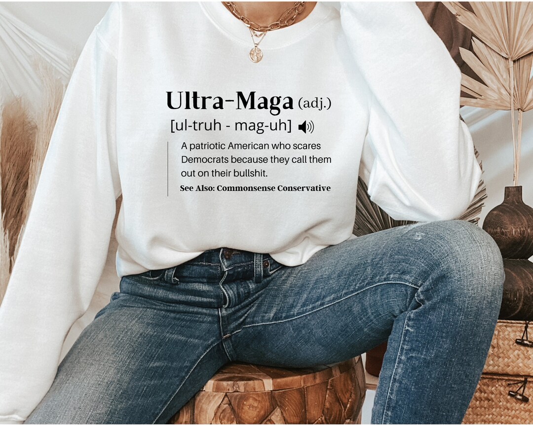 Ultra Maga Definition Sweatshirt, Republican Shirt Gift, Conservative ...