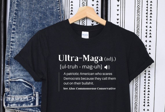 Ultra-maga Definition Shirt Maga Shirt Trump Shirt MAGA - Etsy